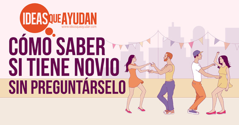 ¿Cómo preguntarle a un chico si tiene novia discretamente?