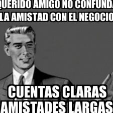 No Confundas La Amistad Con El Negocio